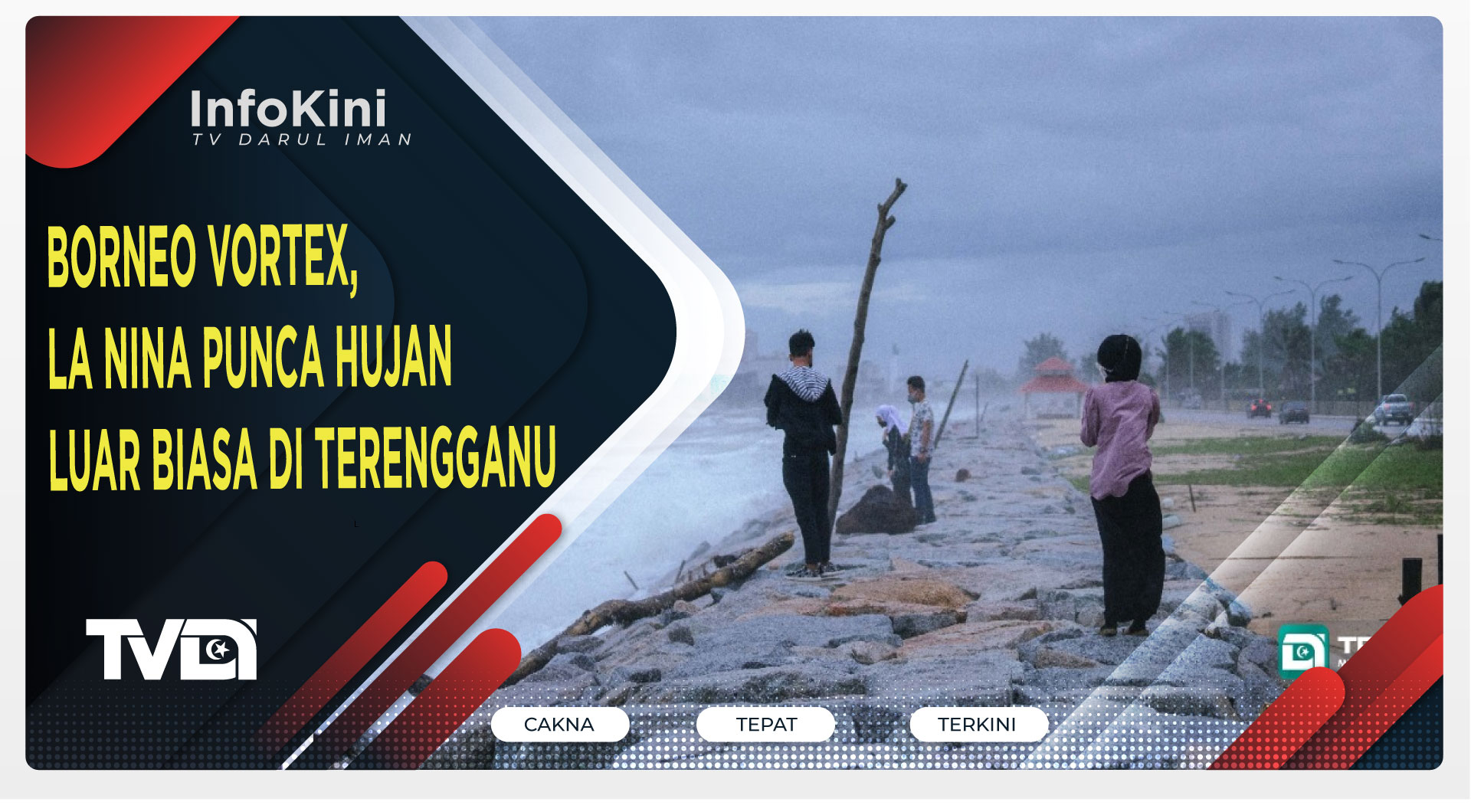 Borneo Vortex, La Nina Punca Hujan Luar Biasa Di Terengganu - TRDI News