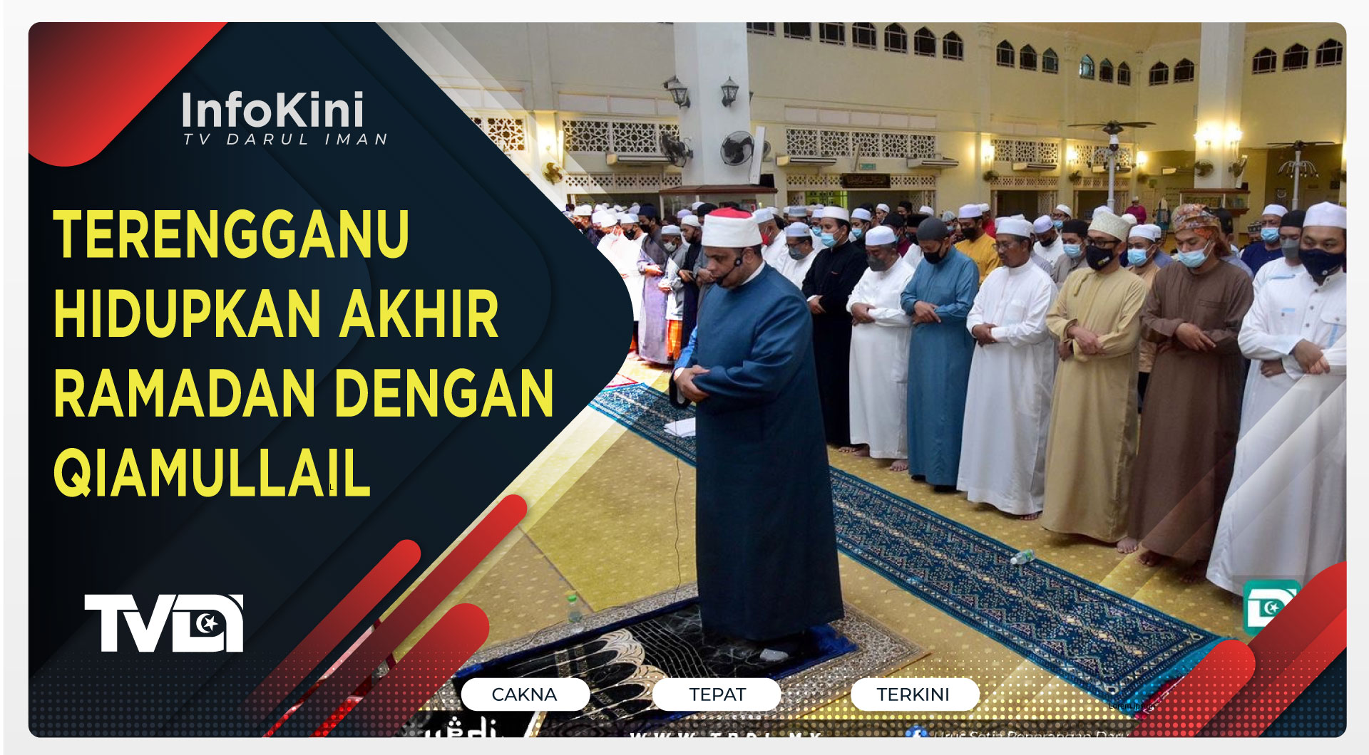 Terengganu Hidupkan Akhir Ramadan Dengan Qiamullail Trdi News