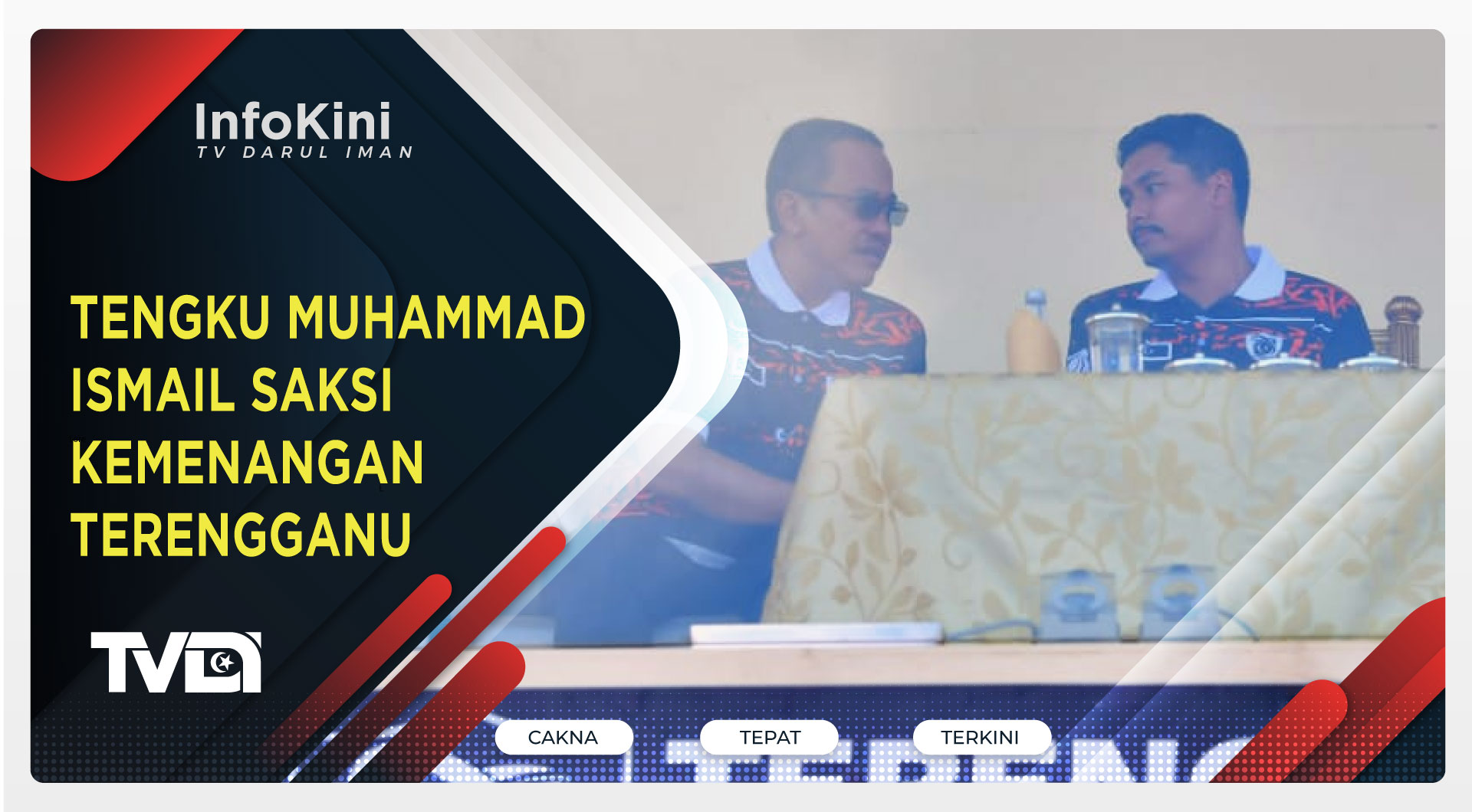 Tengku Muhammad Ismail Saksi Kemenangan Terengganu - TRDI News