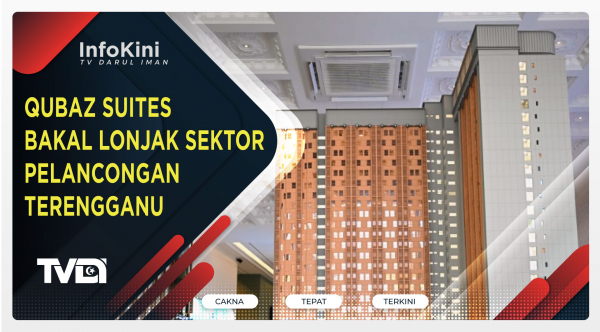 Qubaz Suites Bakal Lonjak Sektor Pelancongan Terengganu - TRDI News
