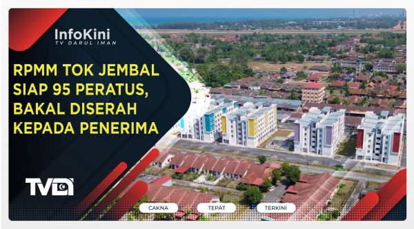 RPMM Tok Jembal Siap 95 Peratus, Bakal Diserah Kepada Penerima - TRDI News