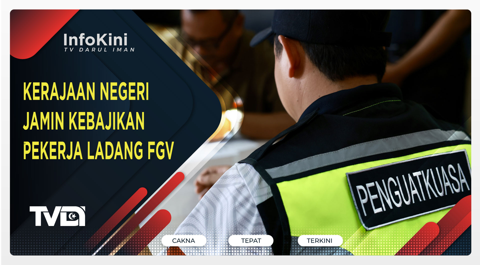 Kerajaan Negeri Jamin Kebajikan Pekerja Ladang FGV